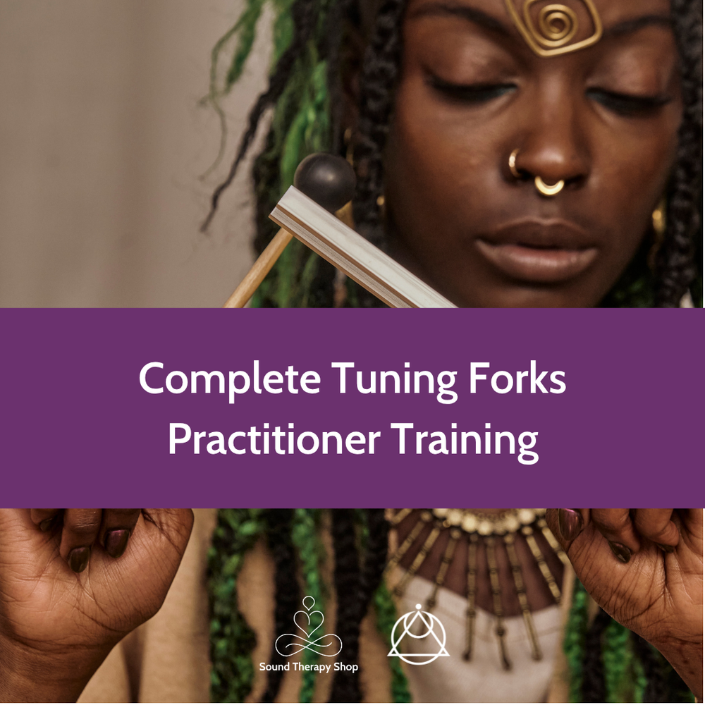 Complete Tuning Forks Practitioner Training - STS UK
